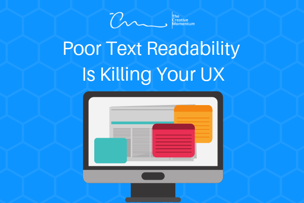 Poor Text Readability Is Killing Your UX Poor Text Readability Is Killing Your UX